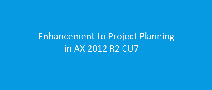 Enhancements in the Project Planning Functionality in AX 2012 R2 CU7 ...